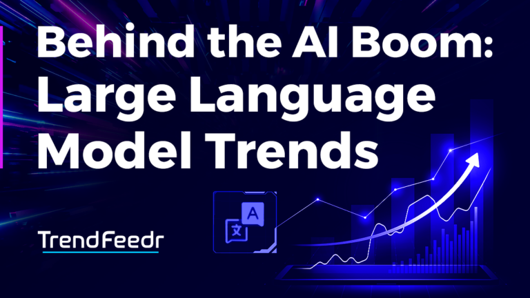 Behind the AI Boom: Large Language Model (LLM) Trends