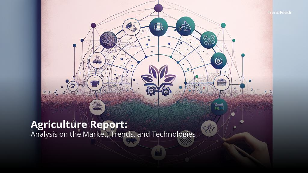 Agriculture Report | TrendFeedr