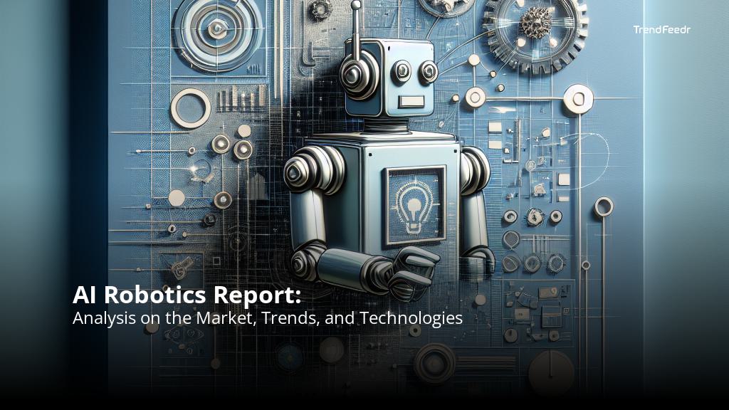 AI Robotics Report | TrendFeedr