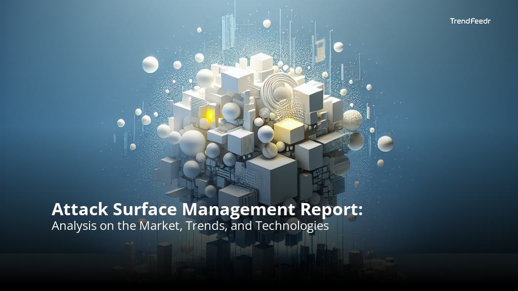 Attack Surface Management Report | TrendFeedr