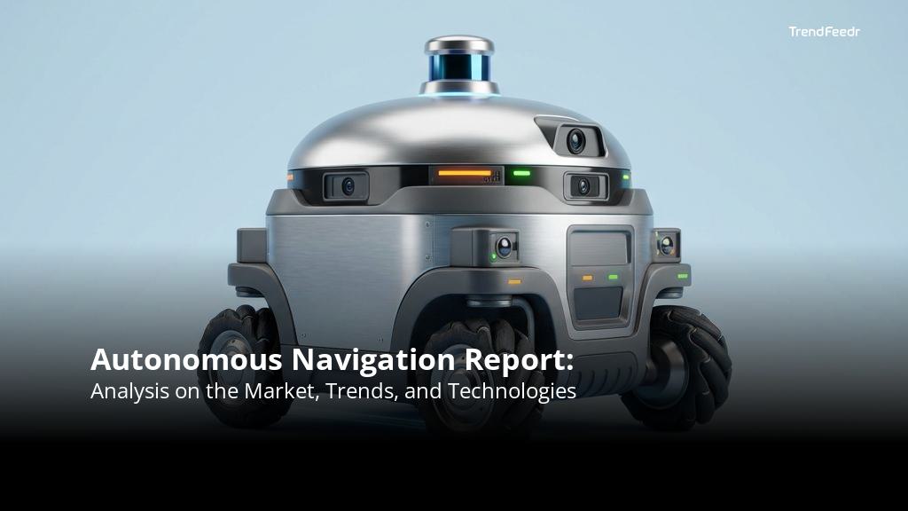Autonomous Navigation Report | TrendFeedr