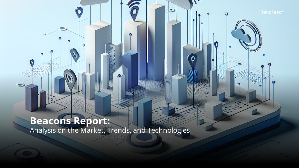 Beacons Report | TrendFeedr