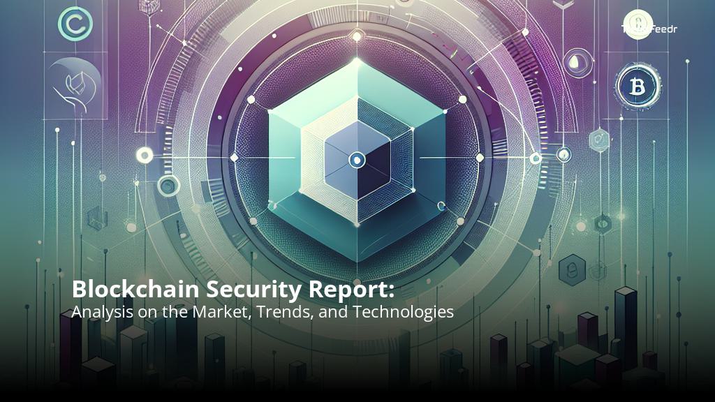 Blockchain Security Report | TrendFeedr