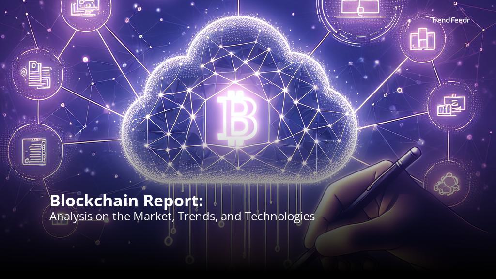 Blockchain Report | TrendFeedr