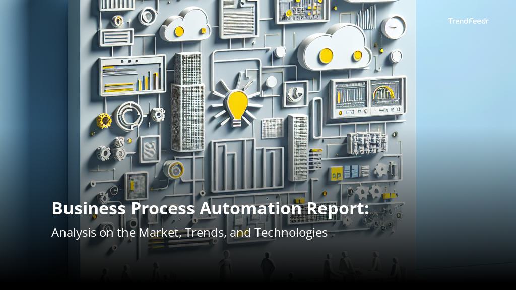 Business Process Automation Report | TrendFeedr