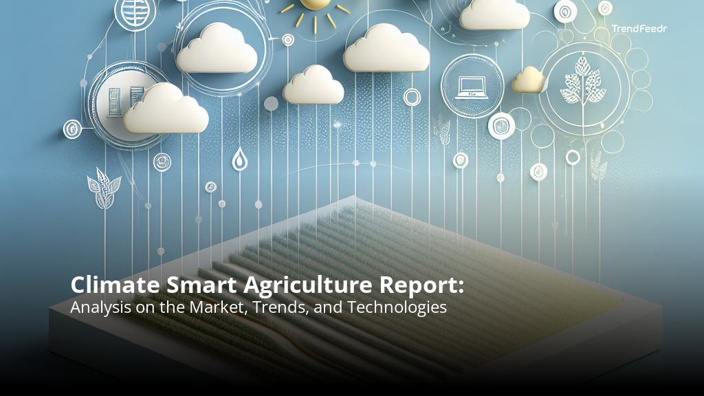 Climate Smart Agriculture Report | TrendFeedr