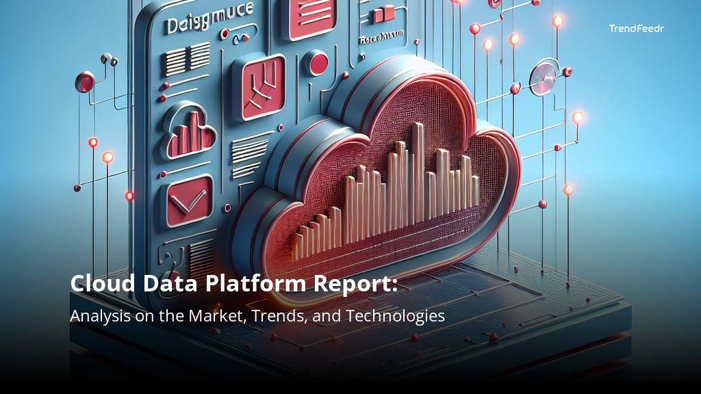 Cloud Data Platform Report | TrendFeedr