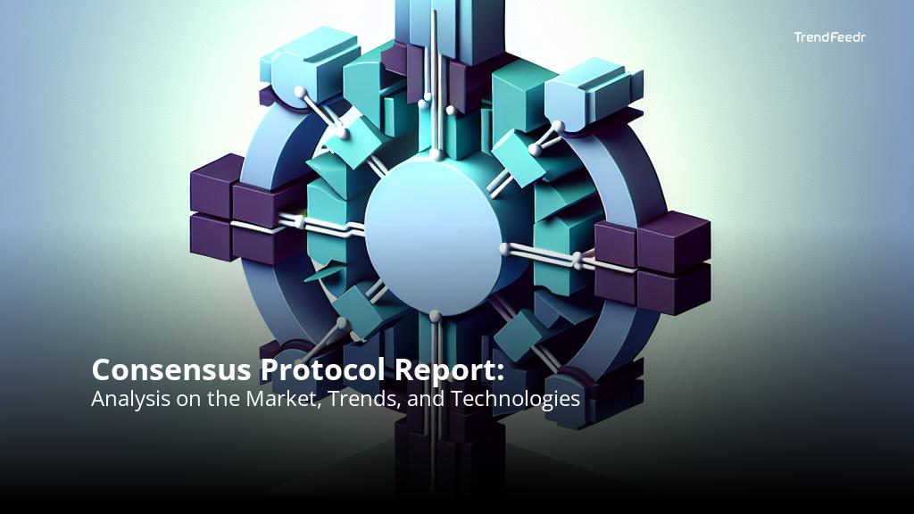 Consensus Protocol Report | TrendFeedr