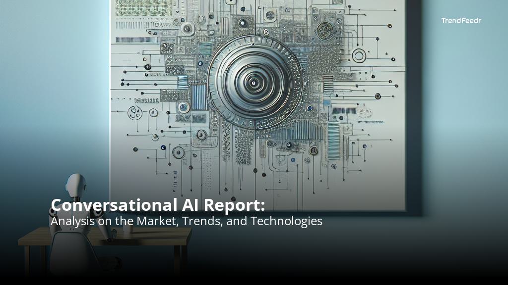 Conversational AI Report | TrendFeedr