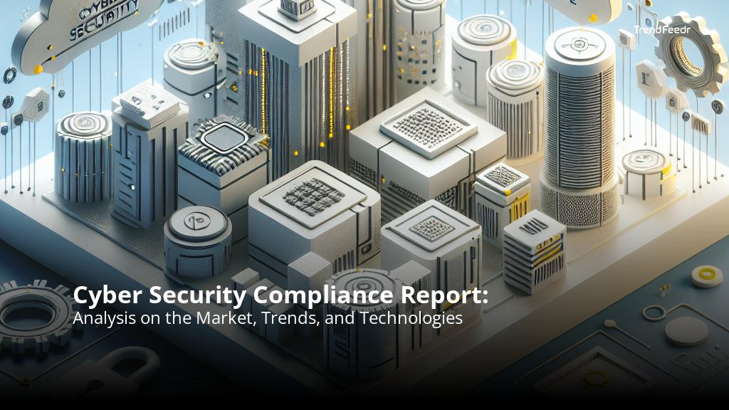 Cyber Security Compliance Report | TrendFeedr