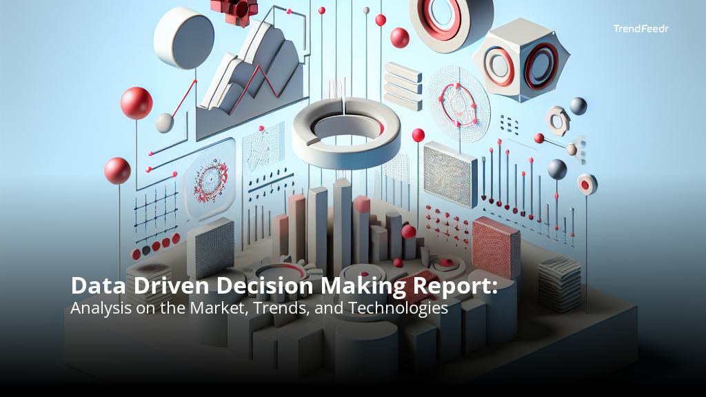 Data Driven Decision Making Report | TrendFeedr