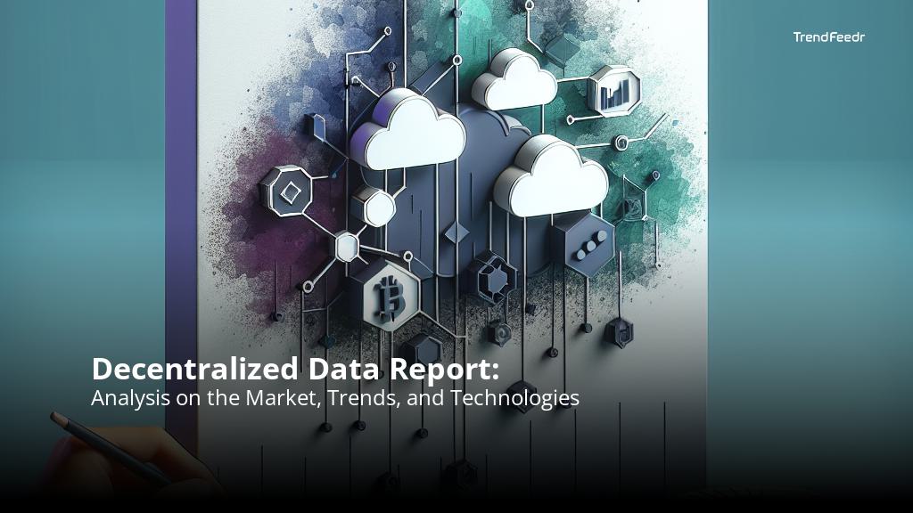 Decentralized Data Report | TrendFeedr