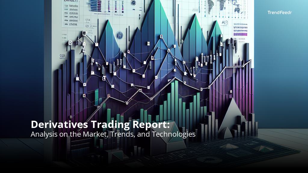 Derivatives Trading Report | TrendFeedr