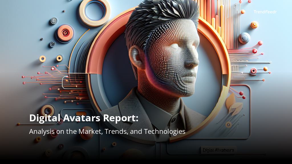 Digital Avatars Report | TrendFeedr