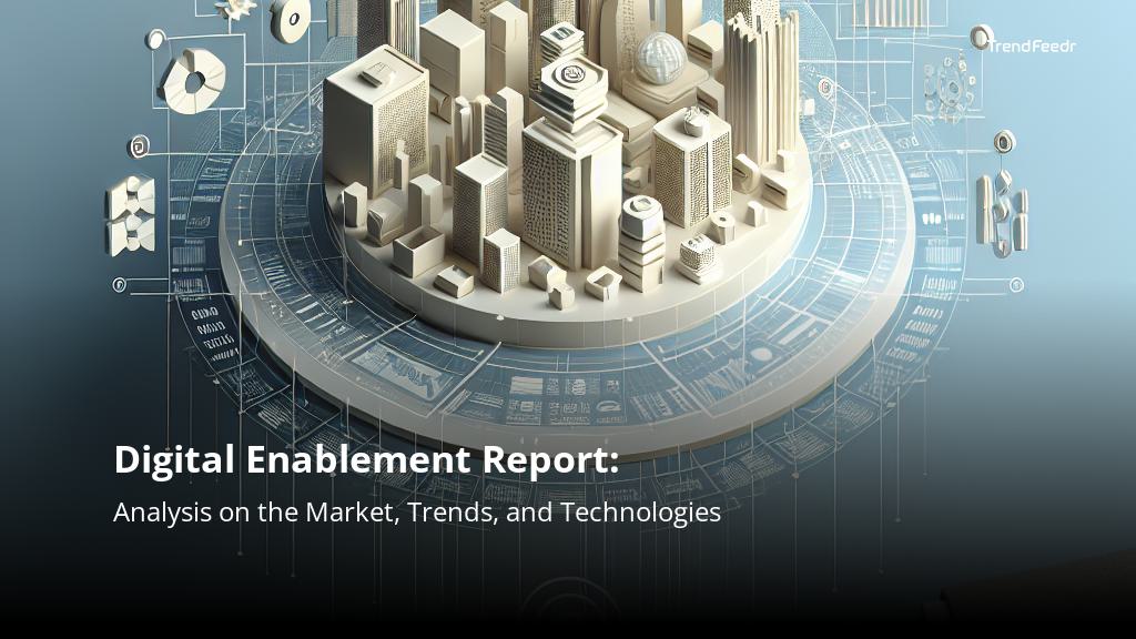 Digital Enablement Report | TrendFeedr