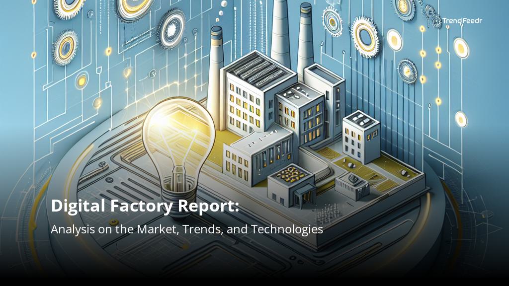 Digital Factory Report | TrendFeedr