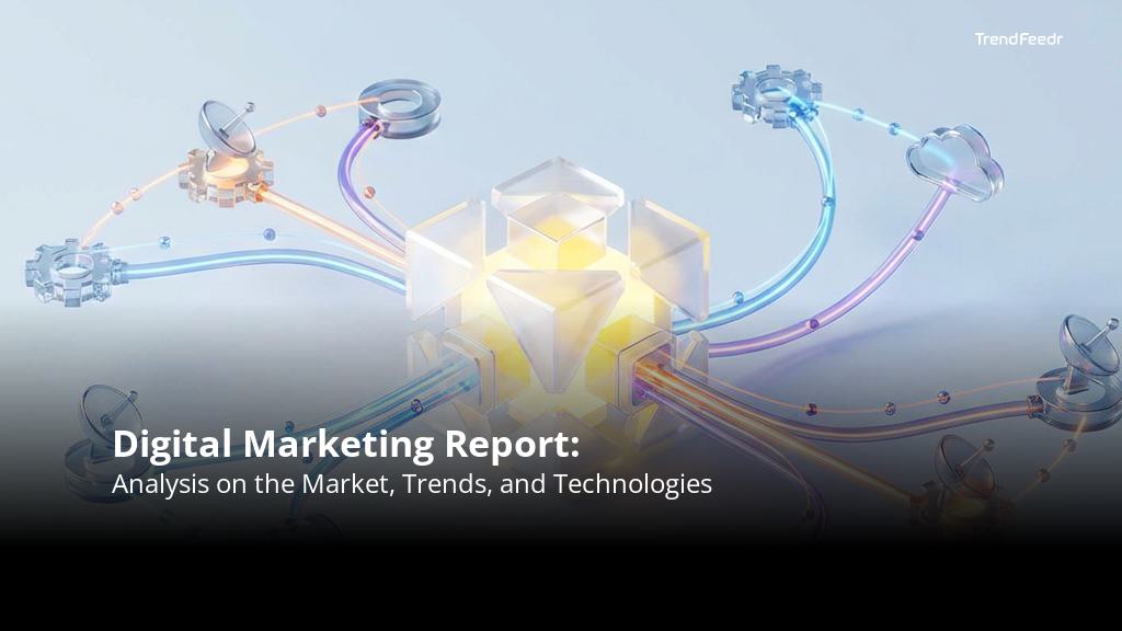 Digital Marketing Report | TrendFeedr