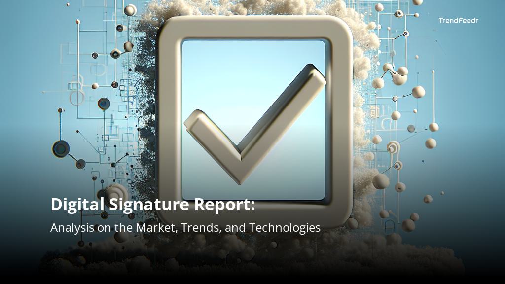 Digital Signature Report | TrendFeedr
