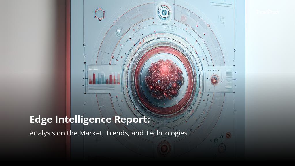 Edge Intelligence Report | TrendFeedr