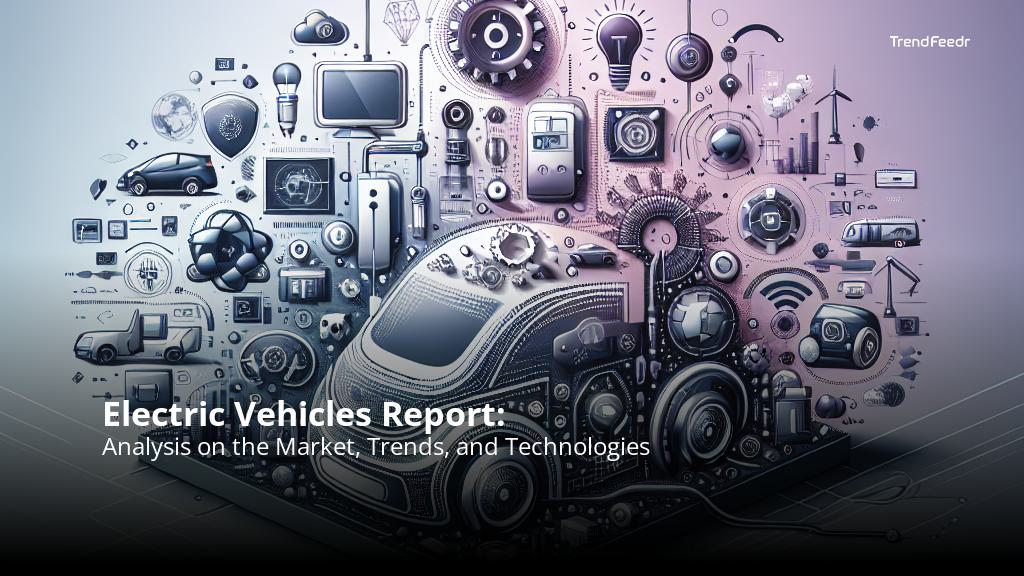 Electric Vehicles Report | TrendFeedr