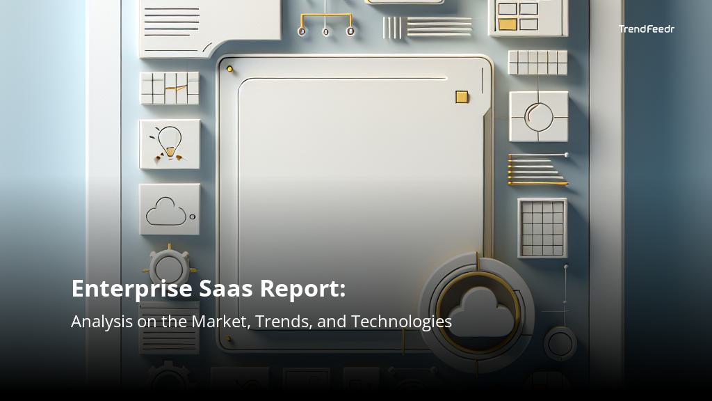Enterprise Saas Report | TrendFeedr