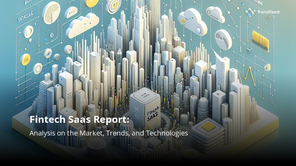 Fintech Saas Report | TrendFeedr