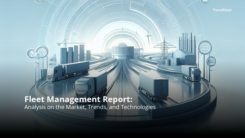 Fleet Management Report | TrendFeedr