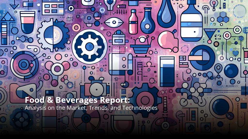 Food & Beverages Report | TrendFeedr
