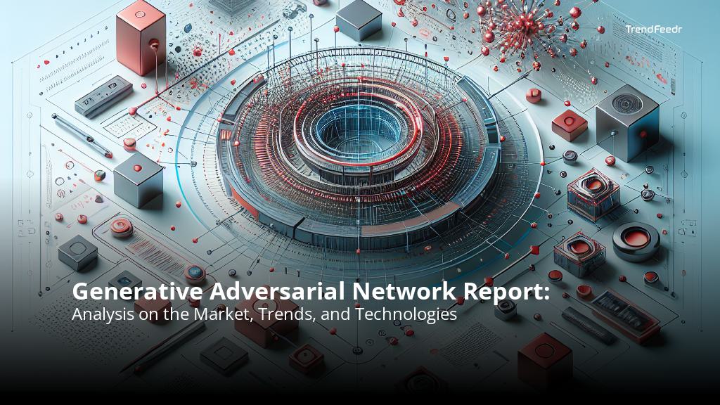 Generative Adversarial Network Report | TrendFeedr
