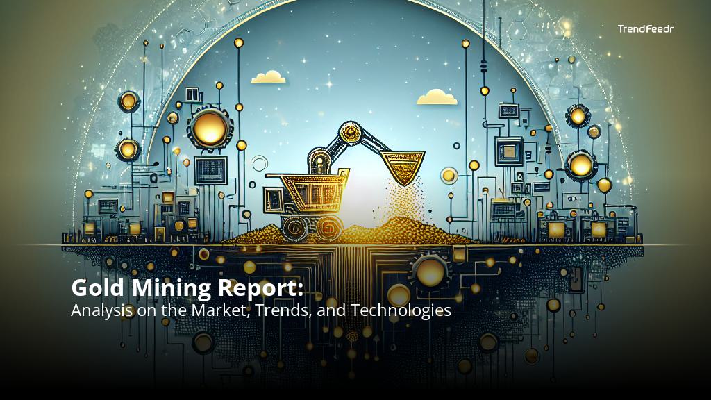 Gold Mining Report | TrendFeedr