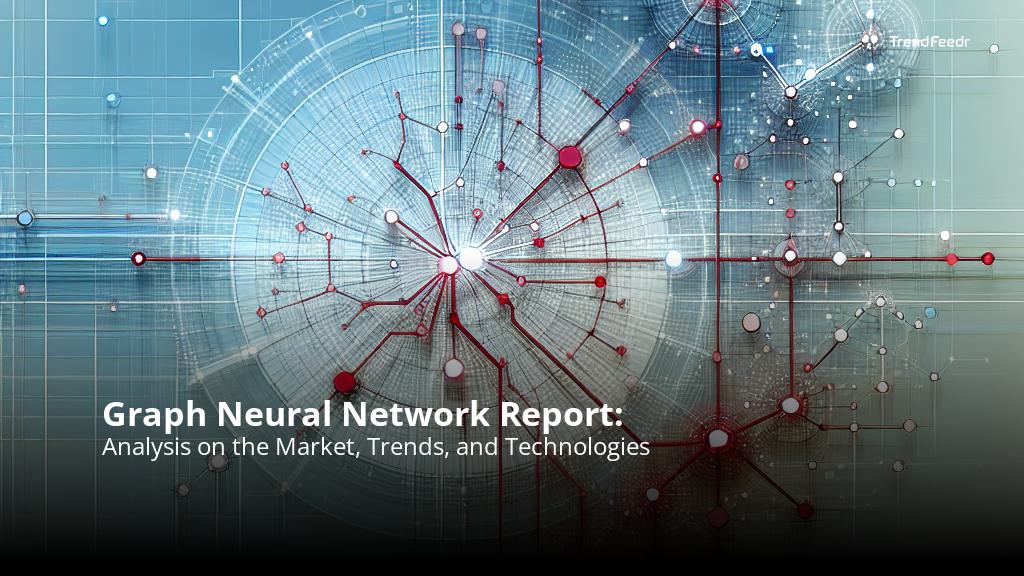 Graph Neural Network Report | TrendFeedr