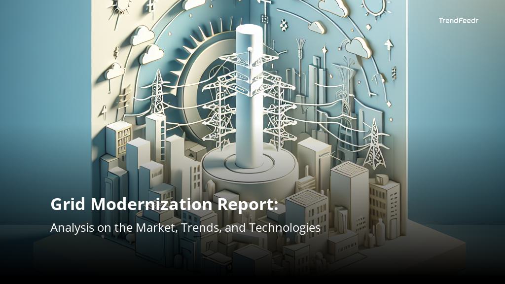 Grid Modernization Report | TrendFeedr