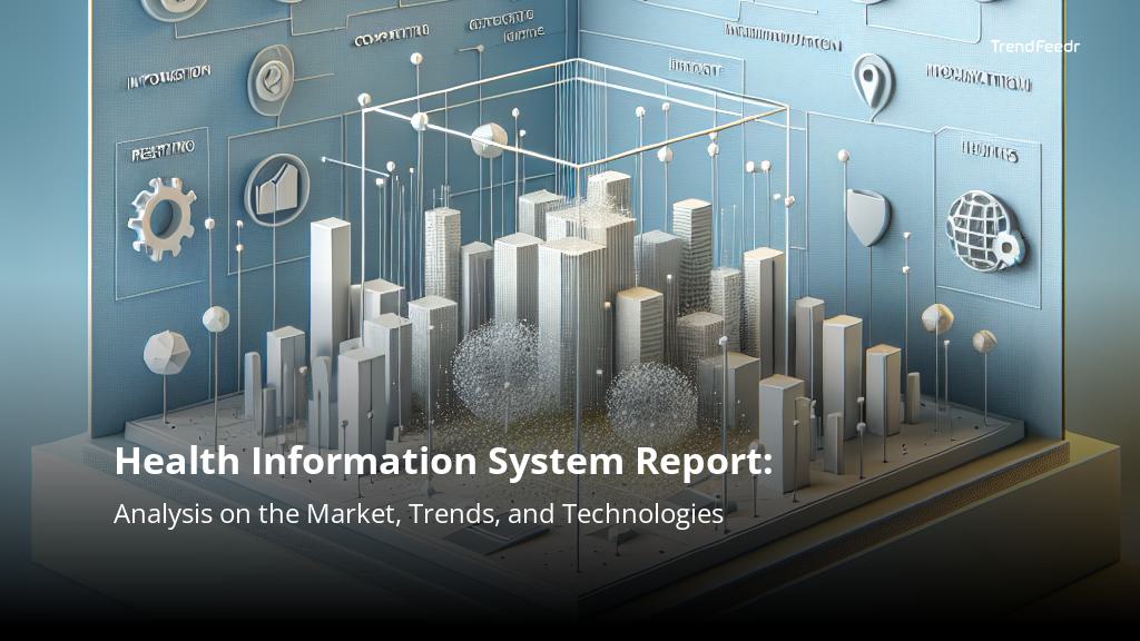 Health Information System Report | TrendFeedr