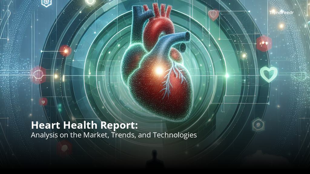 Heart Health Report | TrendFeedr