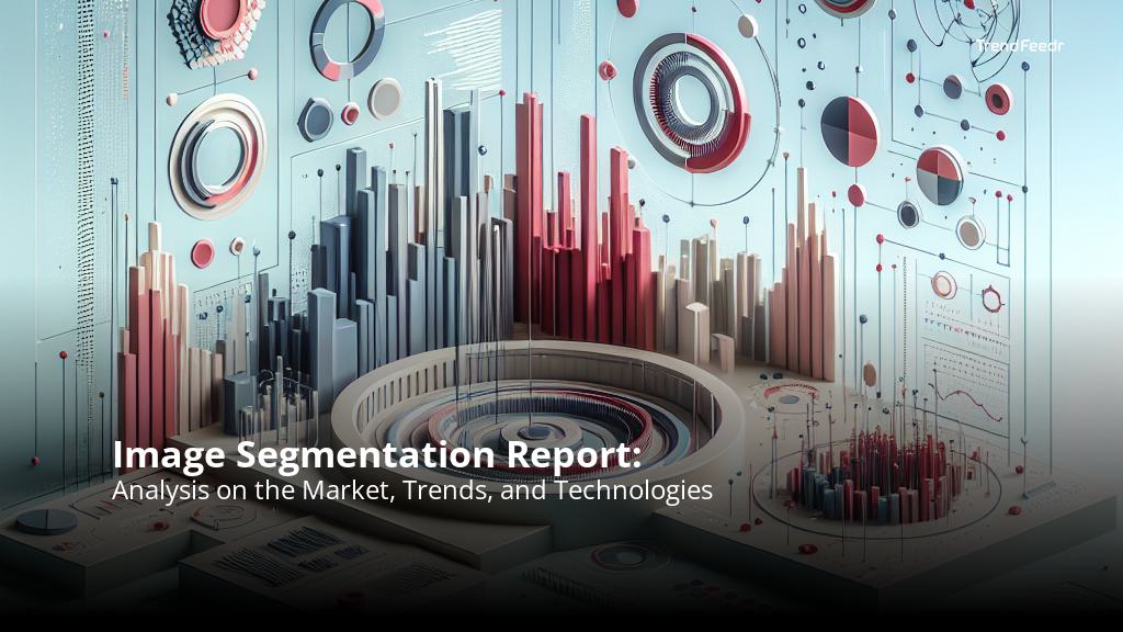 Image Segmentation Report | TrendFeedr