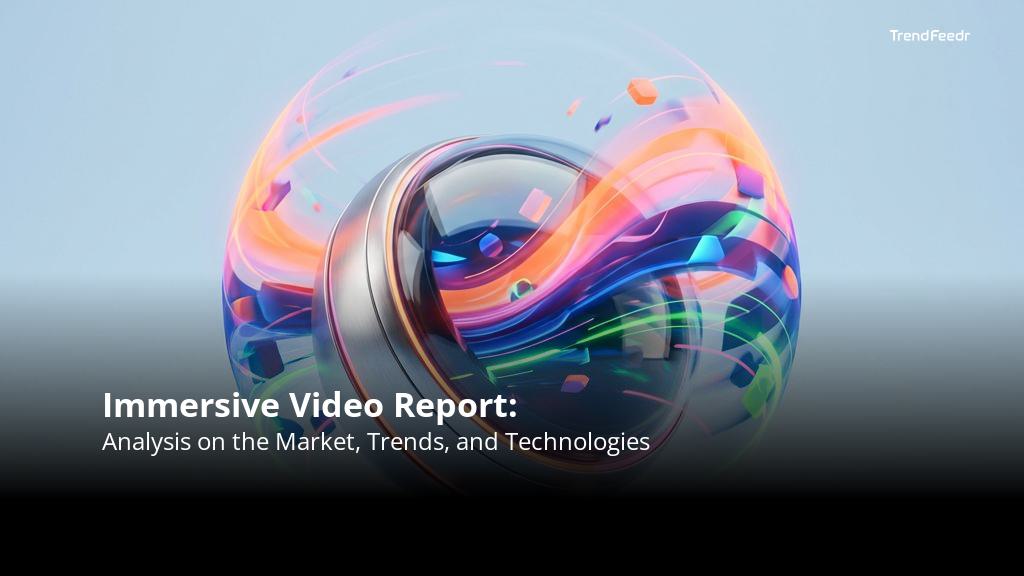 Immersive Video Report | TrendFeedr