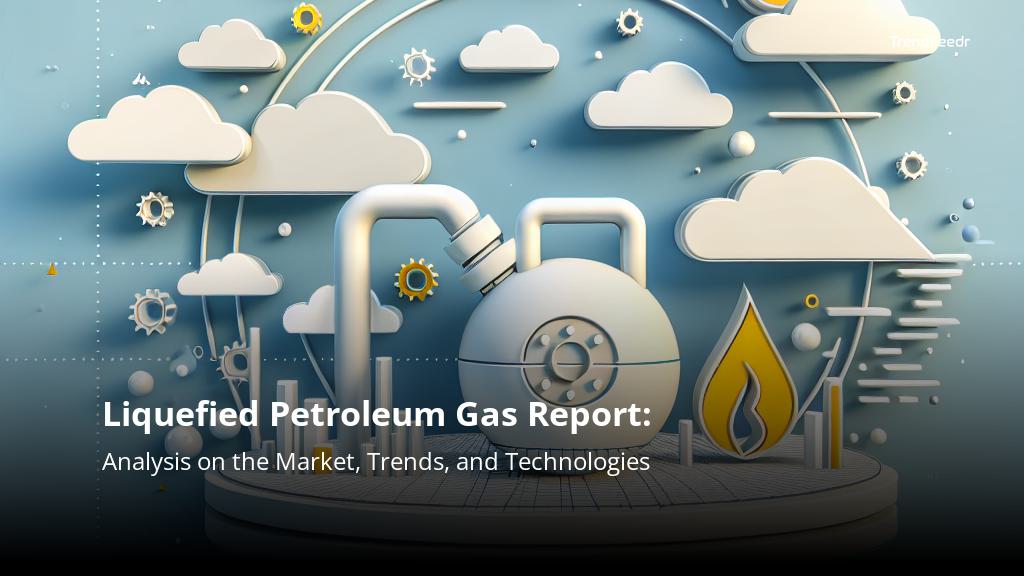 Liquefied Petroleum Gas Report | TrendFeedr