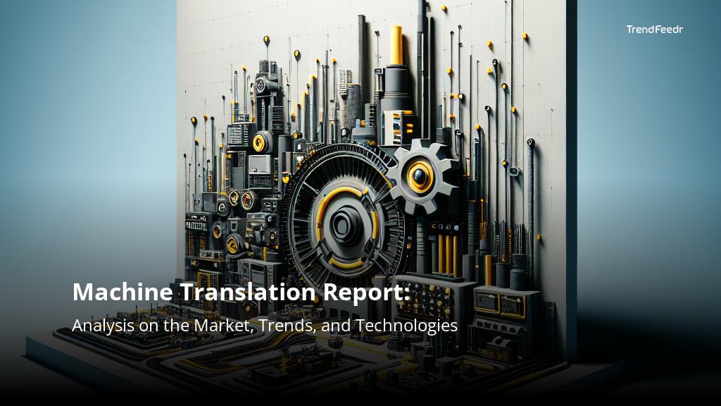 Machine Translation Report | TrendFeedr