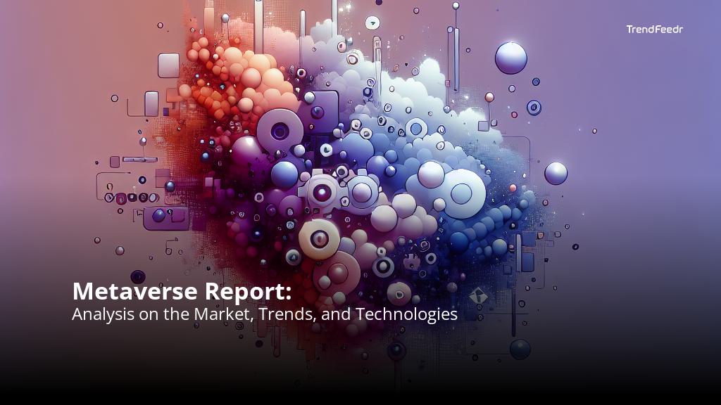 Metaverse Report | TrendFeedr