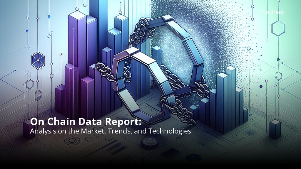 On Chain Data Report | TrendFeedr