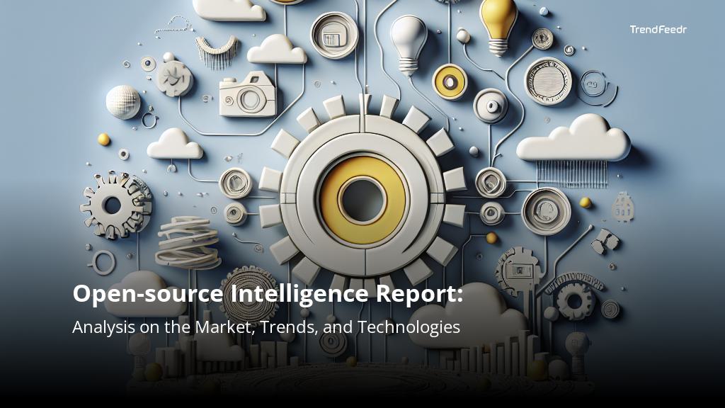 Open-source Intelligence Report | TrendFeedr