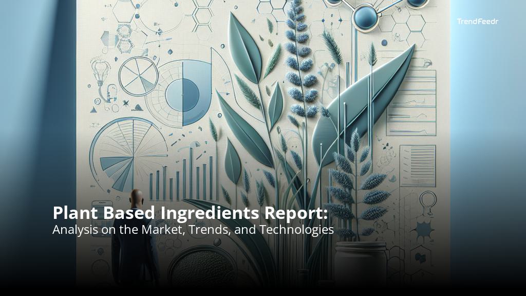 Plant-based Ingredients Report | TrendFeedr