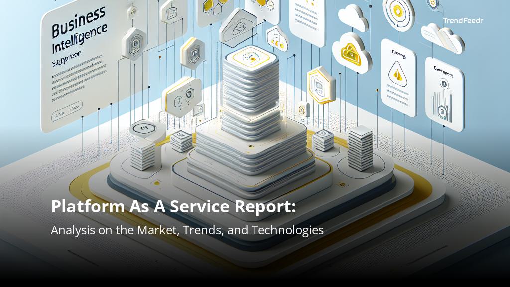 Platform As A Service Report | TrendFeedr