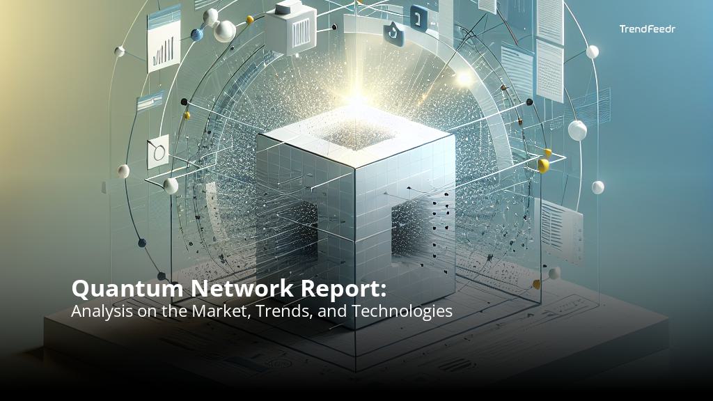 Quantum Network Report | TrendFeedr
