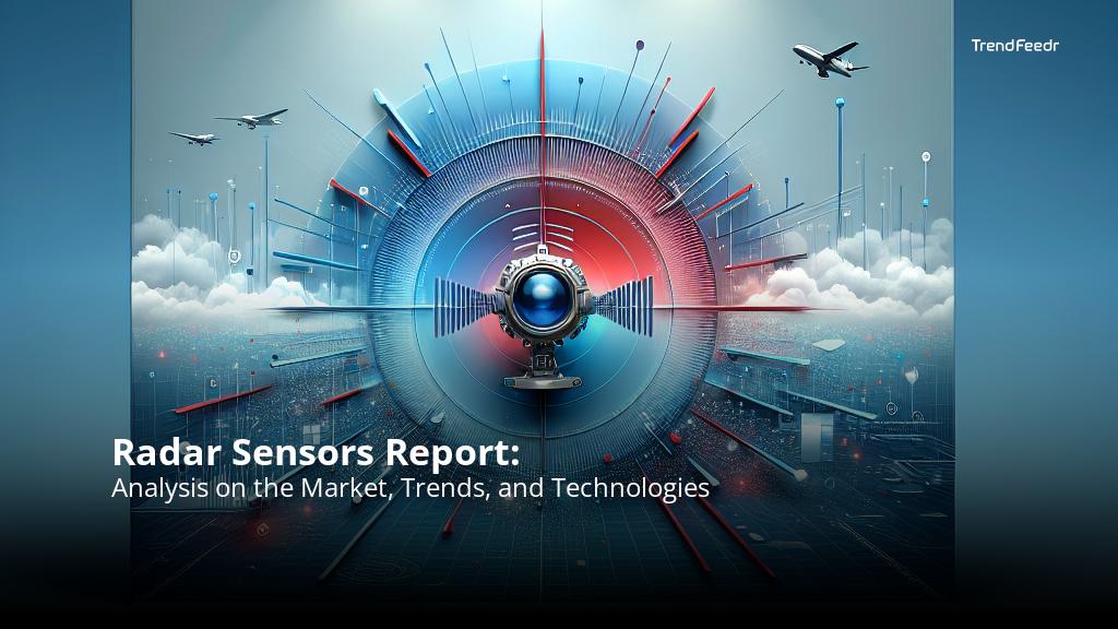 Radar Sensors Report | TrendFeedr