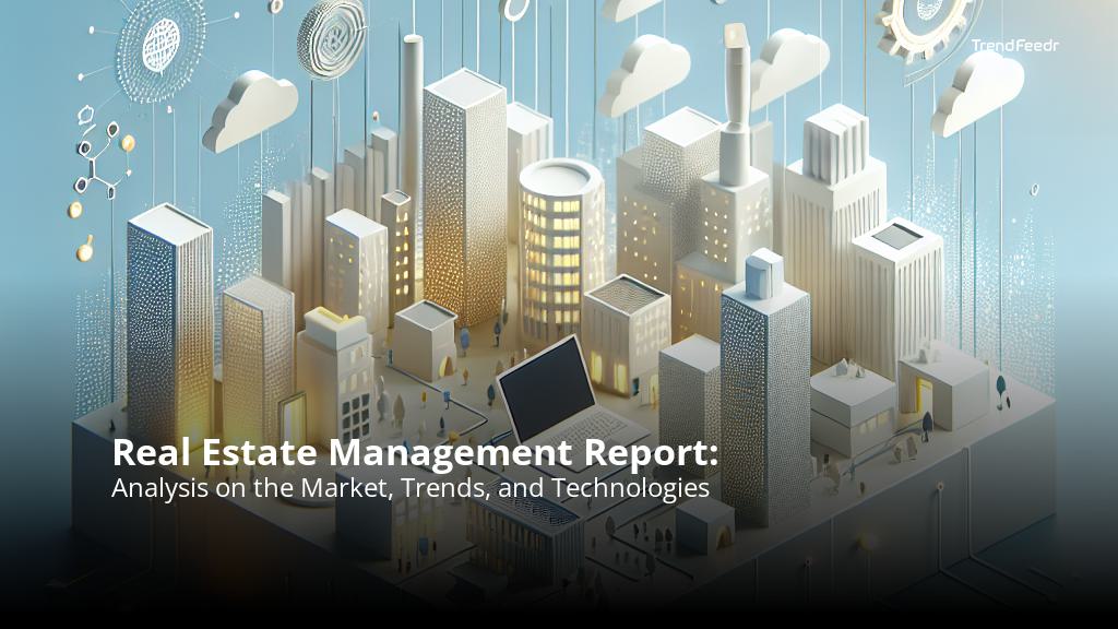 Real Estate Management Report | TrendFeedr