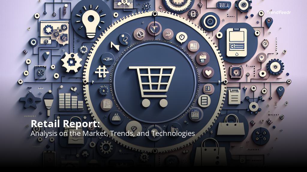 Retail Report | TrendFeedr