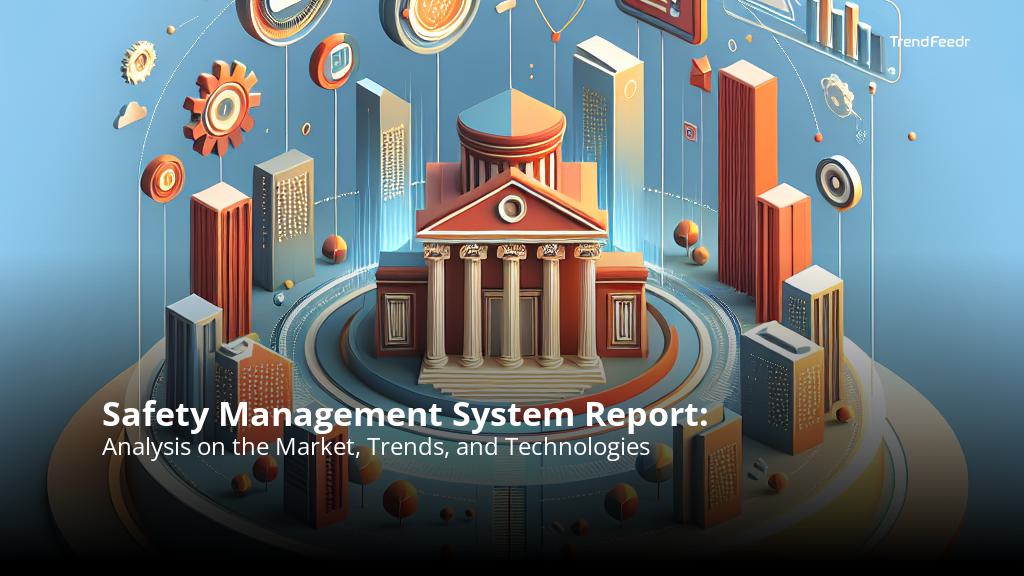 Safety Management System Report | TrendFeedr