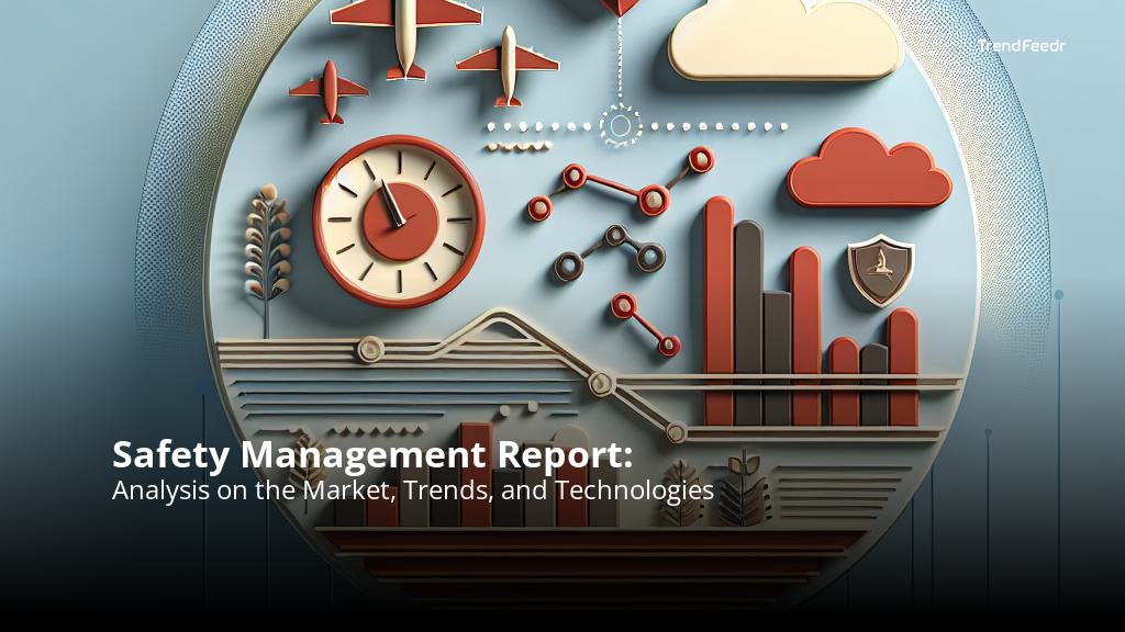 Safety Management Report | TrendFeedr