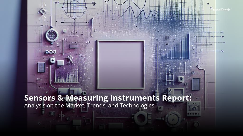 Sensors & Measuring Instruments Report | TrendFeedr